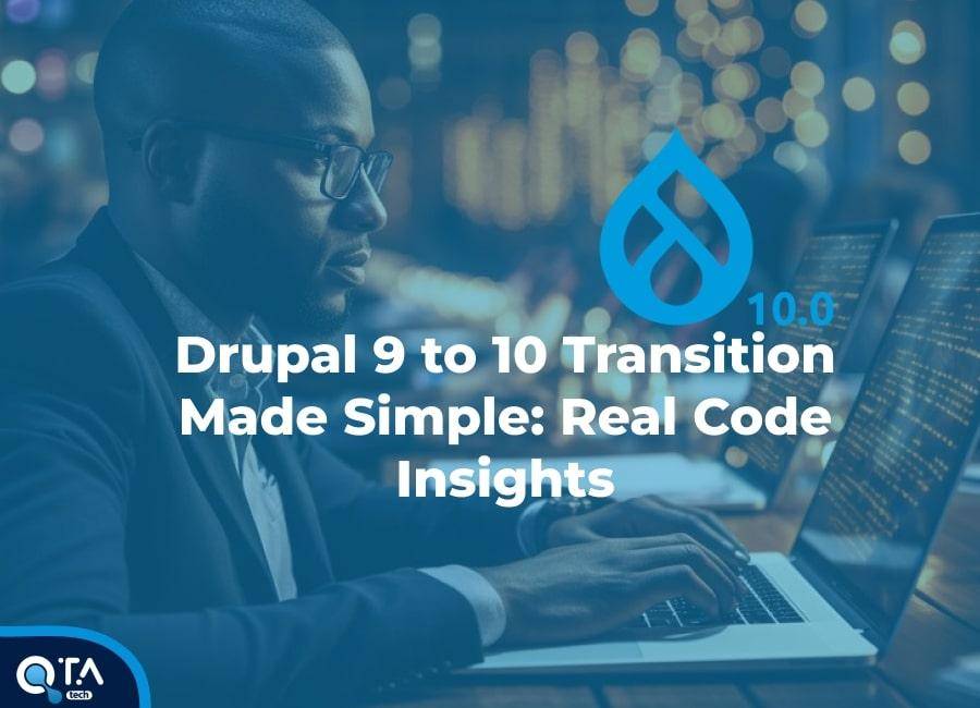Drupal 9 to 10 Transition Made Simple: Real Code Insights | Digital transformation & creative ...